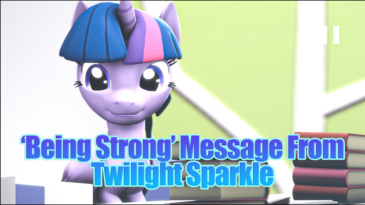 'Being Strong' Motivational Message from Twilight Sparkle - YouTube