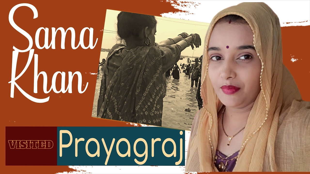 Sama khan ( A Muslim Girl ) Visit प्रयागराज II समां - सुनील की Love ...