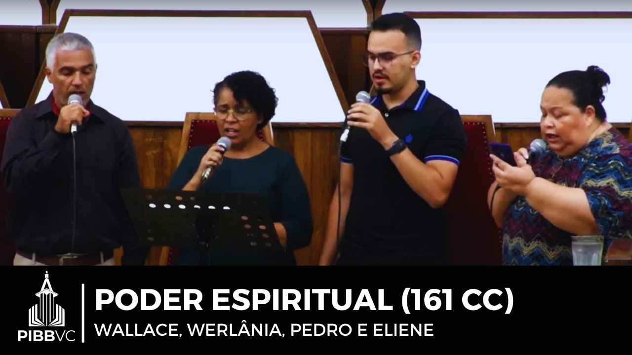 Poder Espiritual | Wallace, Werlânia, Pedro e Eliene (161 Cantor Cristão) - YouTube