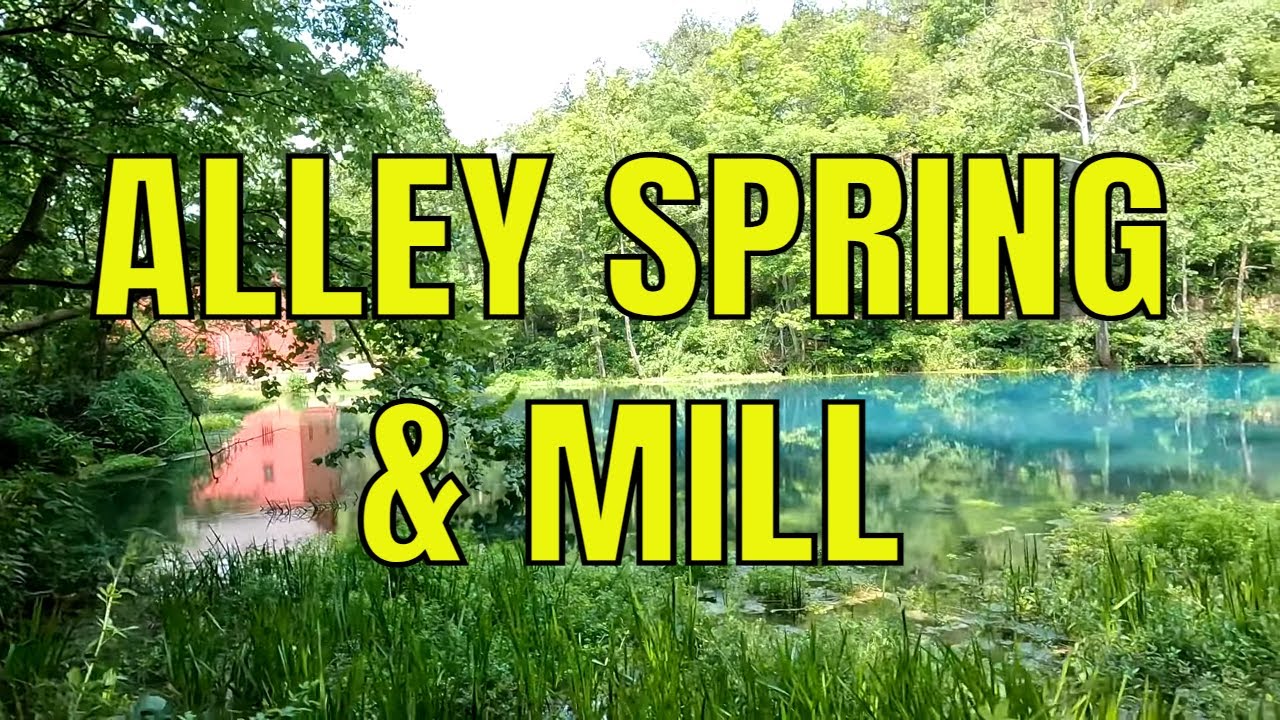 Alley Spring and Mill Ozark National Scenic Riverways - YouTube