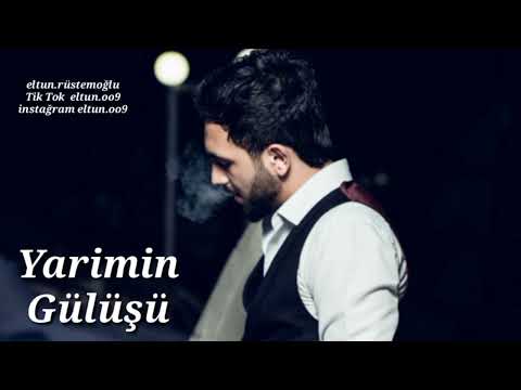 Eltun Rustəmoglu - Yarimin Gulusu 2022 (Yeni Mahni)