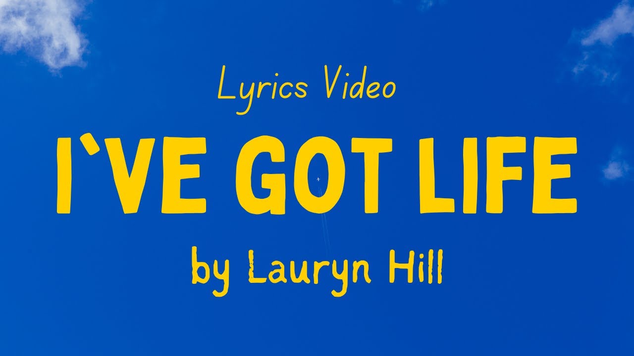 Ms. Lauryn Hill - I've Got life lyrics - YouTube