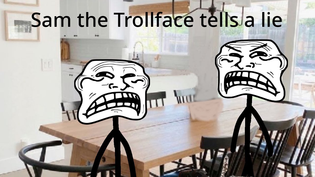 Sam the Trollface Tells a Lie - YouTube