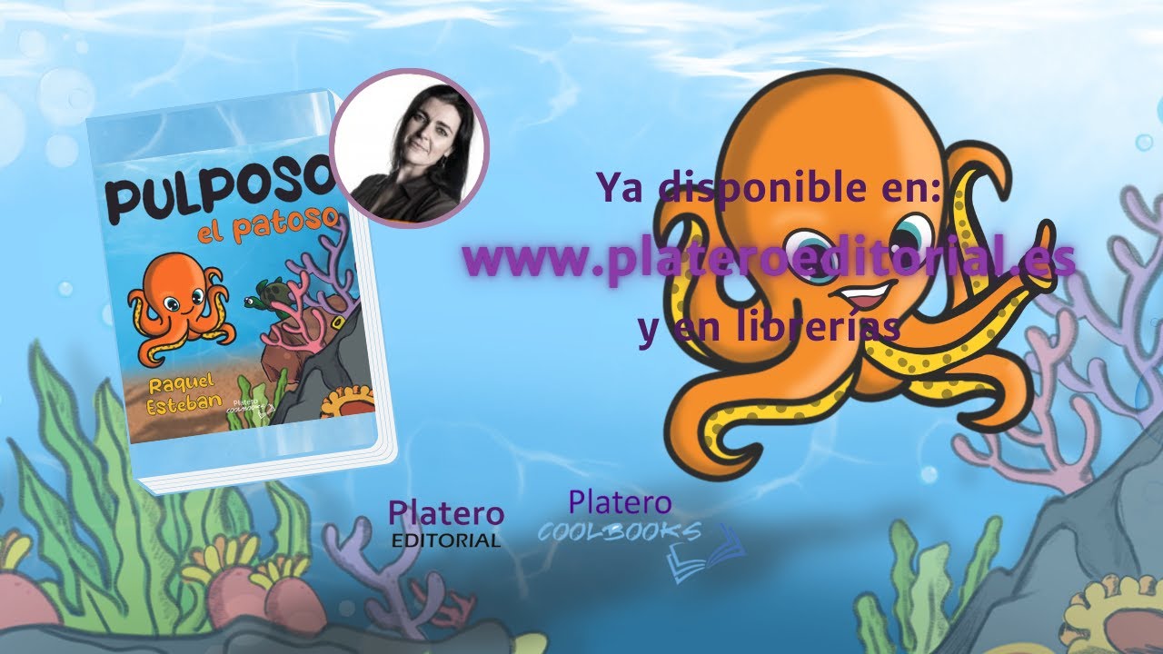 BOOKTRAILER "PULPOSO EL PATOSO" DE RAQUEL ESTEBAN / PLATERO COOLBOOKS ...