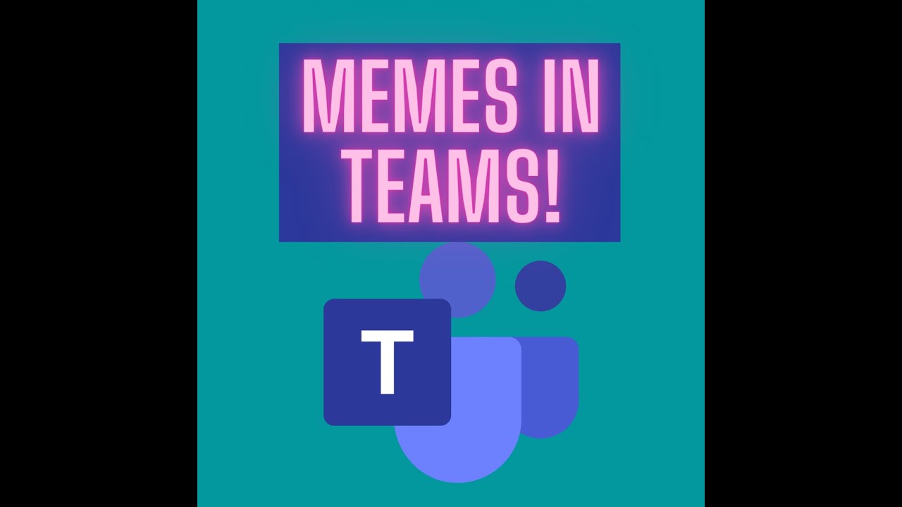 Memes in Teams?! - YouTube