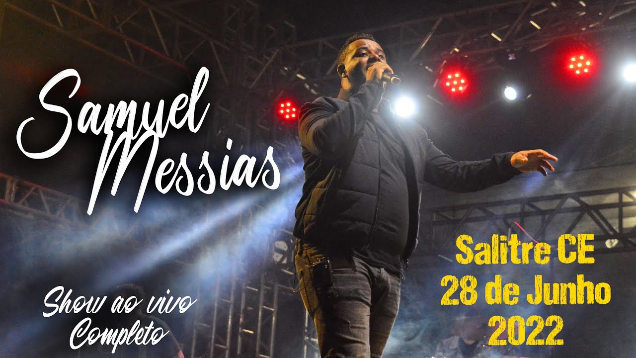 Samuel Messias - DIA DO EVANGÉLICO EM SALITRE CE - Show Completo - YouTube