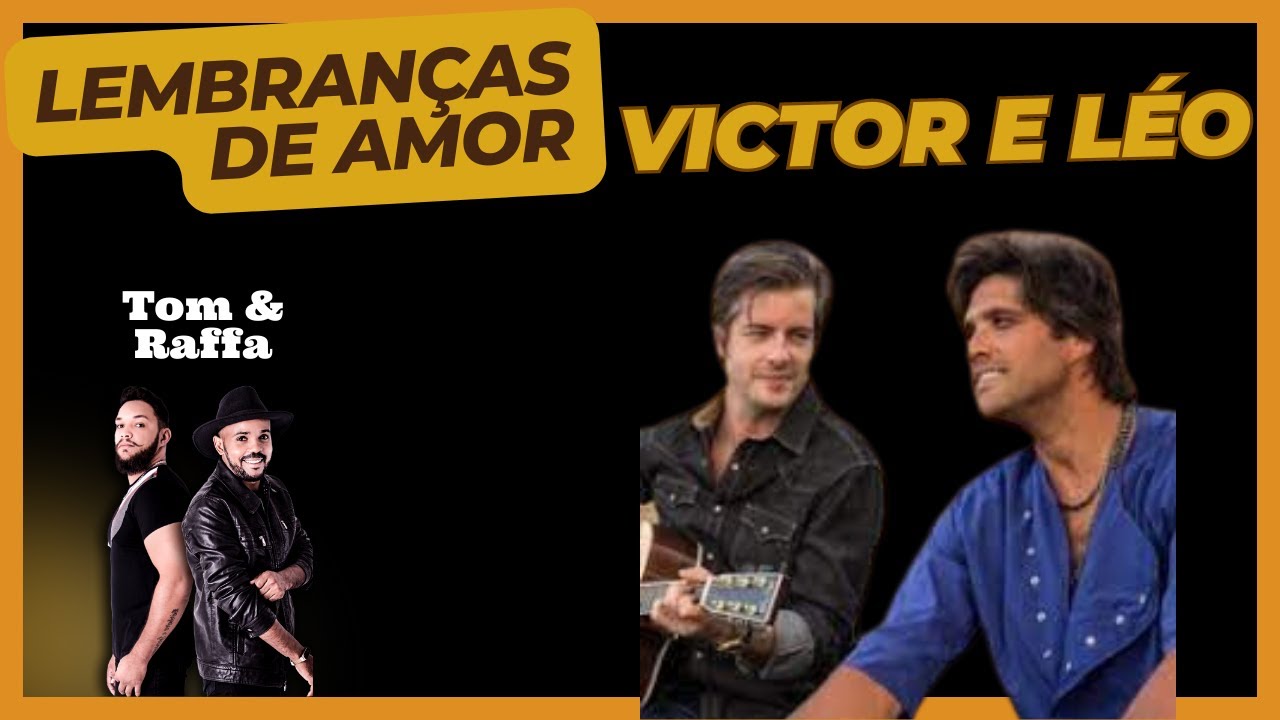 LEMBRANÇAS DE AMOR DE VICTOR E LÉO ? MÚSICA DE SUCESSO COVER DE TOM E ...