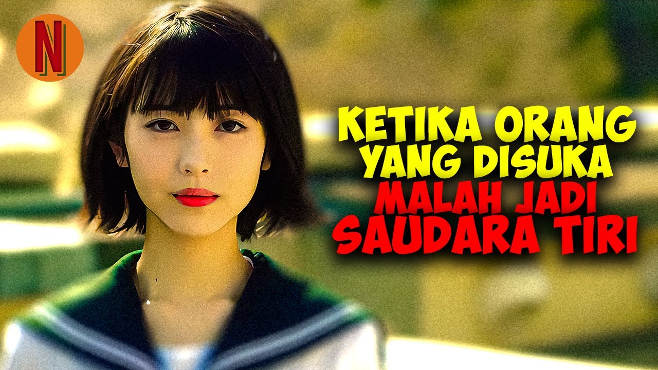 KETIKA ORANG YANG DISUKAI MALAH MENJADI SAUDARA TIRI‼️ Alur Cerita Film ...