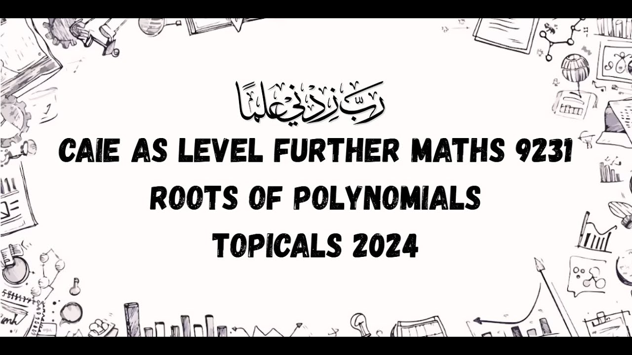 Roots of Polynomials Topicals 2024 | CAIE AS Level Further Maths Paper ...
