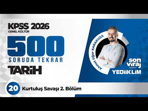 20-Tarih Genel Tekrar Kampı |  20 - Kurtuluş Savaşı 2. Bölüm