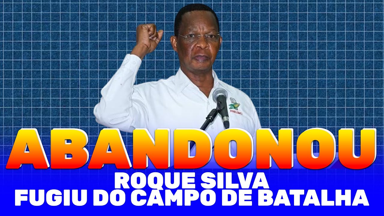 Roque Silva Largou A FRELIMO Na Mão Apos Fugir Da Luta Com Daniel Chapo ...