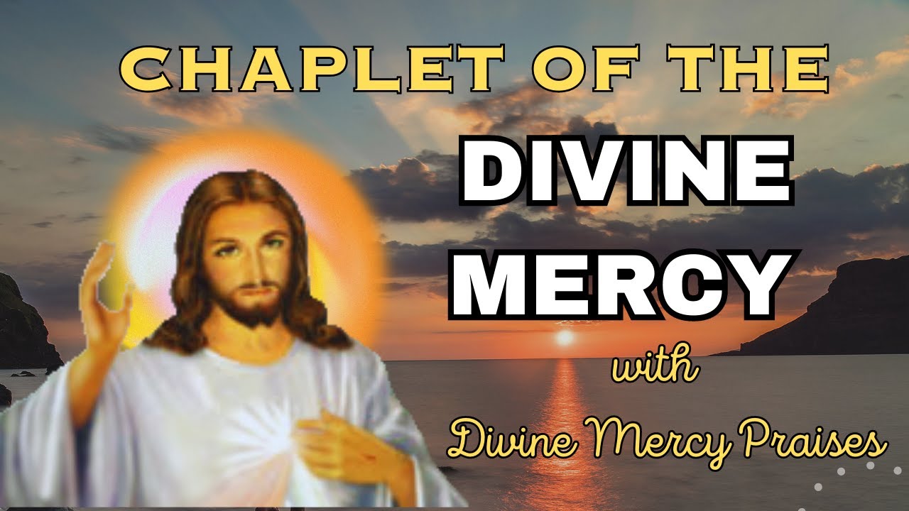 The Chaplet of Divine Mercy With Divine Mercy Praises - YouTube