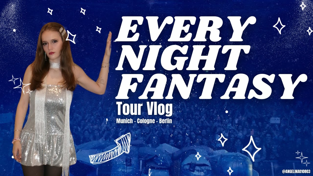 EVERY NIGHT FANTASY Tour Vlog - YouTube