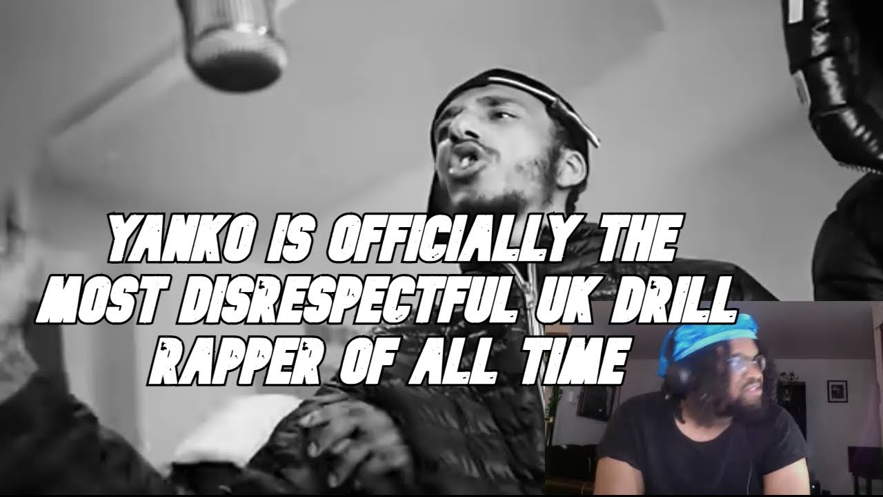 YANKO IS THE RUDEST UK DRILL RAPPER OF ALL TIME!! - YouTube