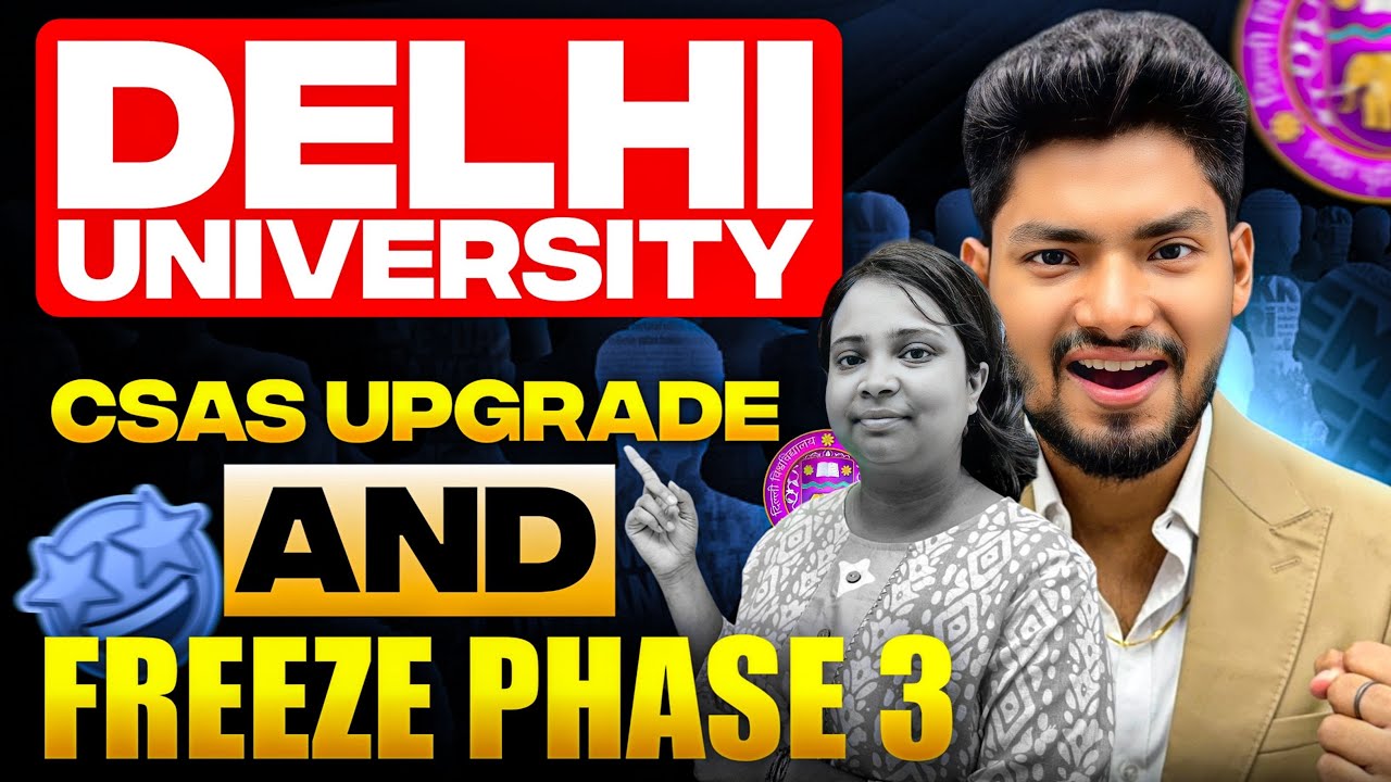 Delhi University 🔥CSAS UPGRADE and FREEZE Phase 3🥳 - YouTube