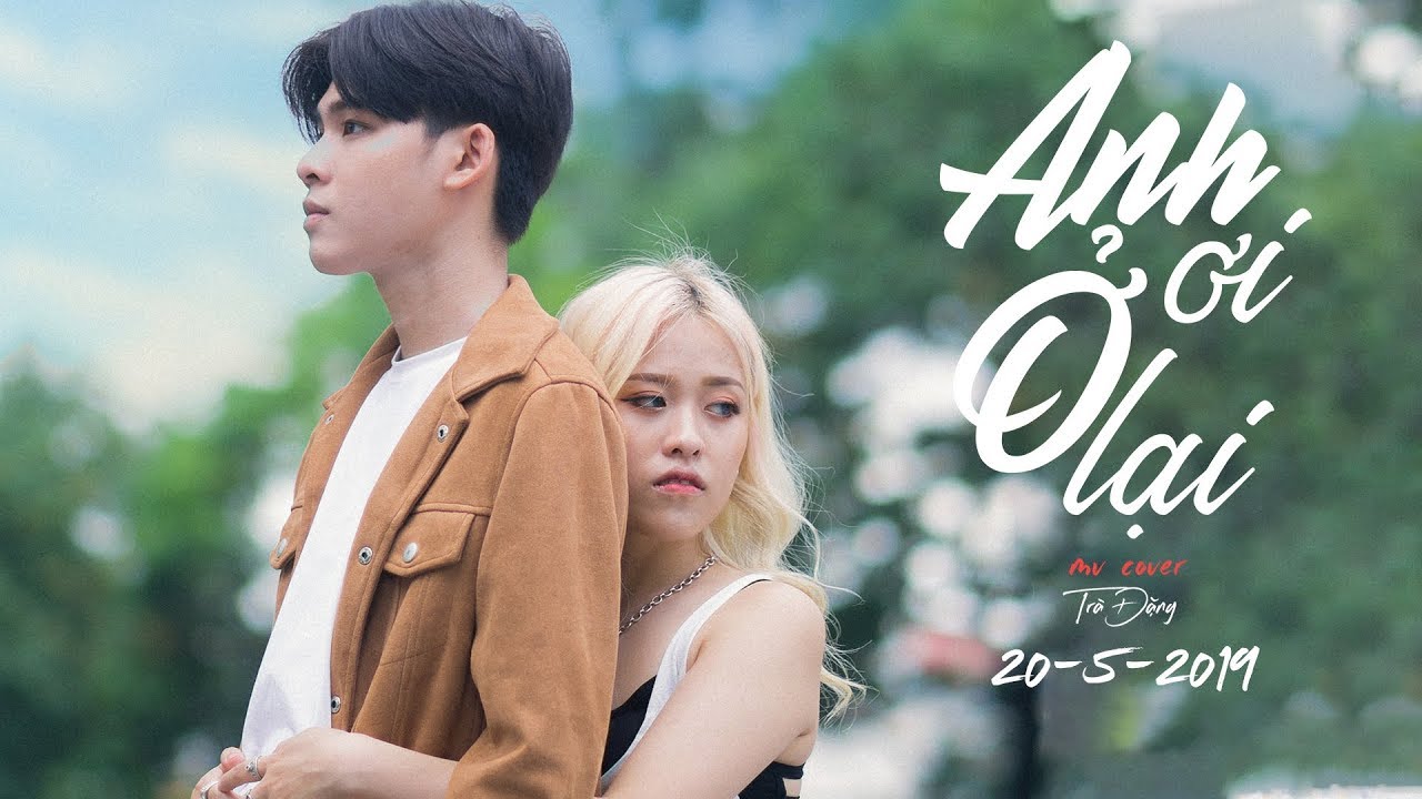 ANH ƠI Ở LẠI - CHIPU | MV COVER | TRADANG OFFICIAL - YouTube