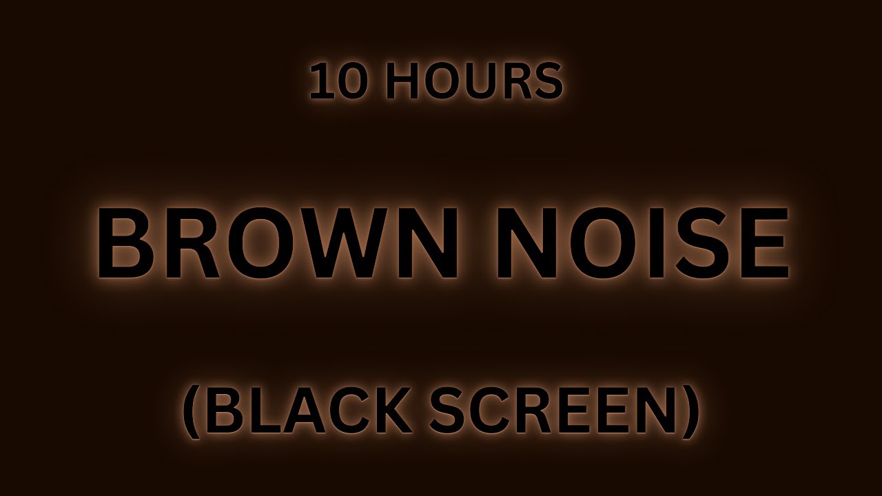 BROWN NOISE FOR SLEEPING | 10 HOURS OF BLACK SCREEN | ELIMINATE ...