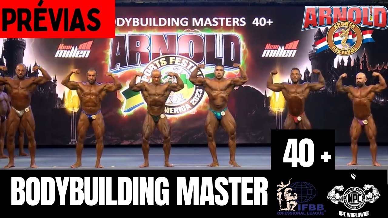 ARNOLD CLASSIC SOUTH AMERICA 2023 - PRÉVIAS - BODYBUILDING MASTER 40 ...