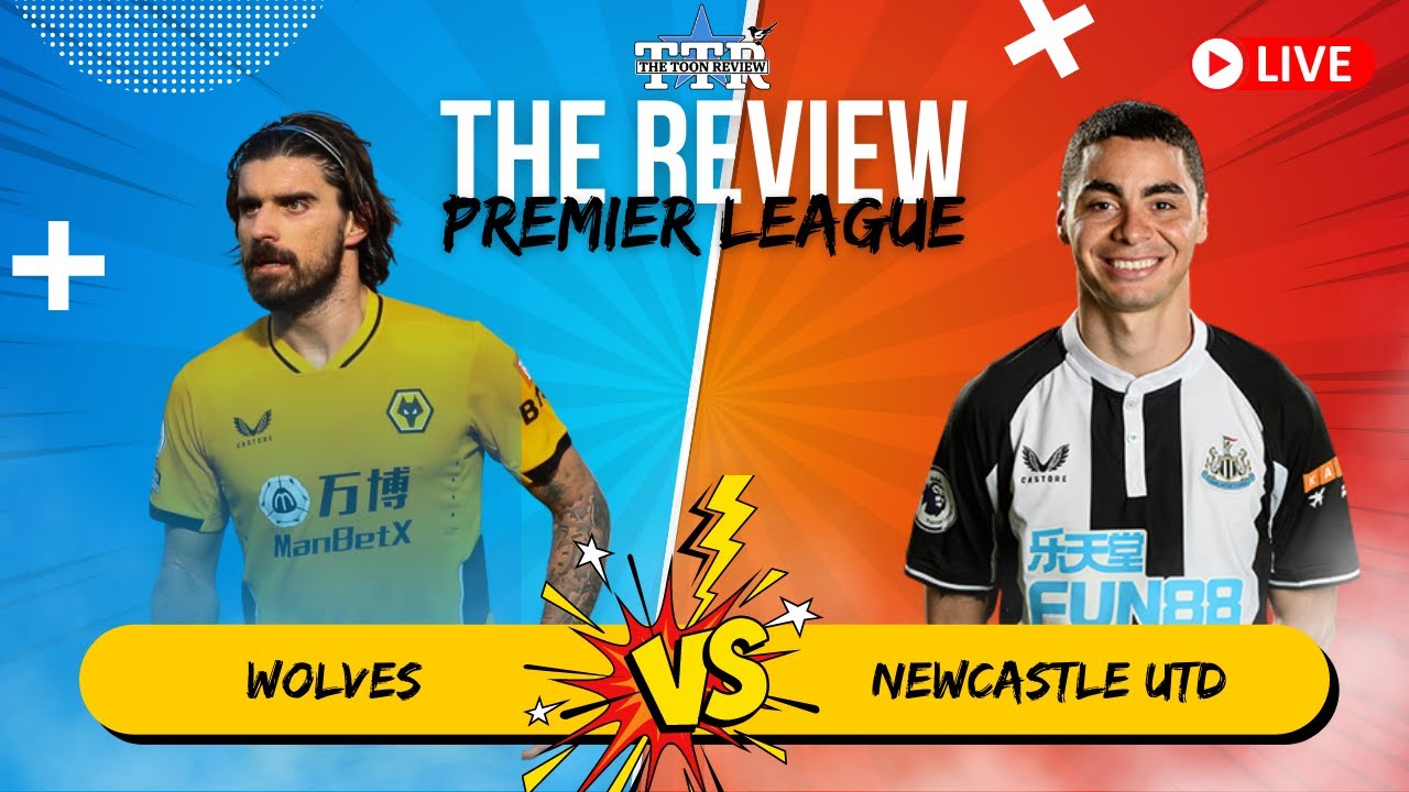 WOLVES V NEWCASTLE UNITED | THE PREVIEW - YouTube
