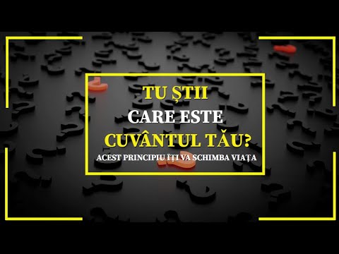 TU ȘTII CE CUVÂNT TE DEFINEȘTE? PRINCIPIUL CARE ȊŢI VA SCHIMBA VIAŢA