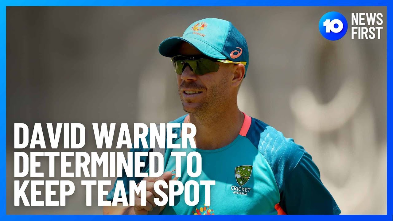 Cricketer David Warner Determined To Keep Team Spot | 10 News First ...