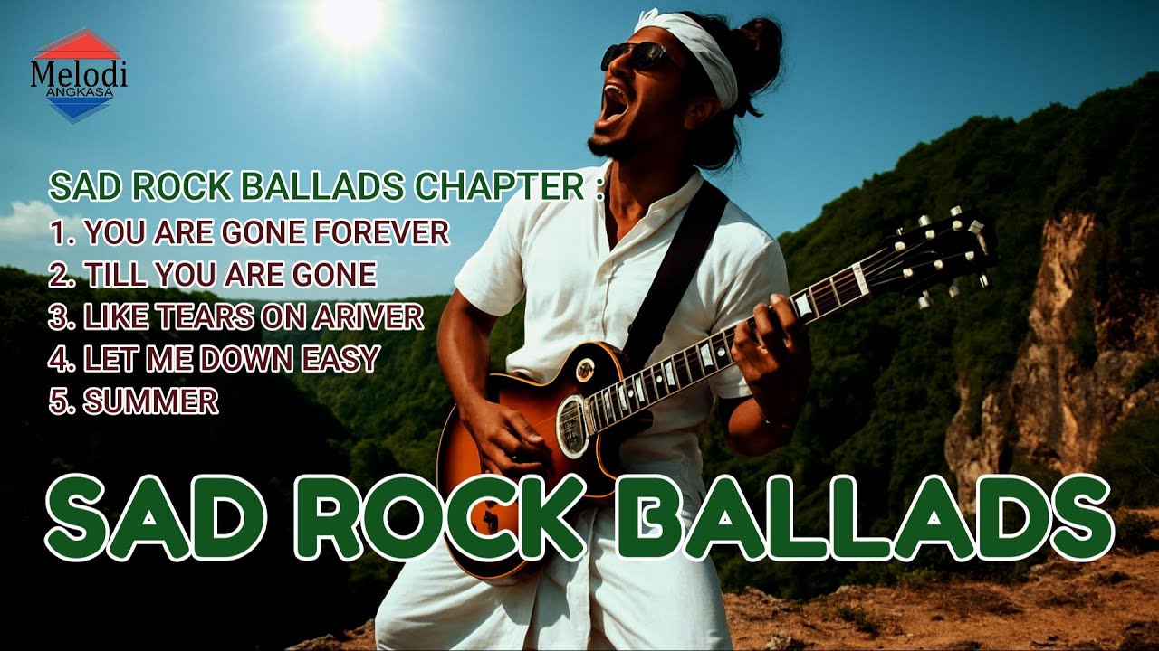 SAD ROCK BALLADS // SLOW ROCK MUSIC // THE POWER OF BALLADS / ROCK ...