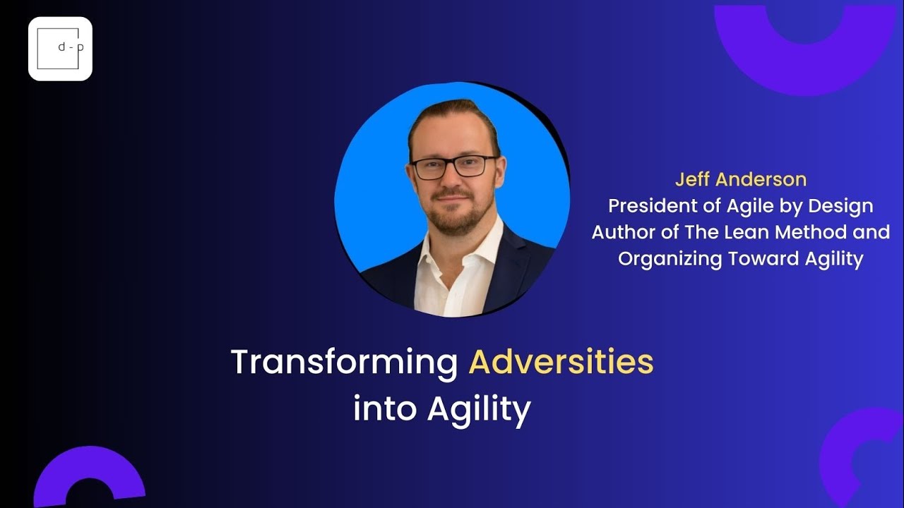 Transforming Adversities into Agility with Jeff Anderson - YouTube
