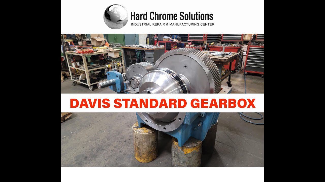 DAVIS STANDARD GEARBOX REPAIRS & REBUILD SERVICE - Hard Chrome ...