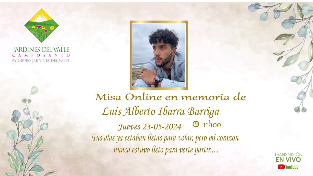 Misa presencial y online en memoria de Luis Alberto Ibarra Barriga - YouTube