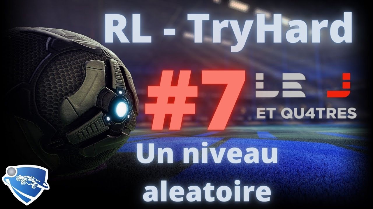 On joue n'IMPORTE comment !!! RL - Tryhard #7 - YouTube