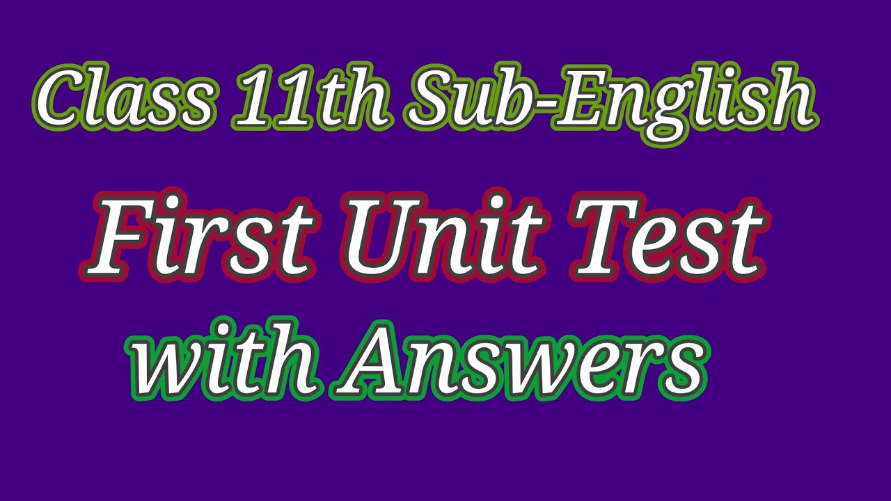 Class 11th Sub-English First Unit Test with Answers - YouTube