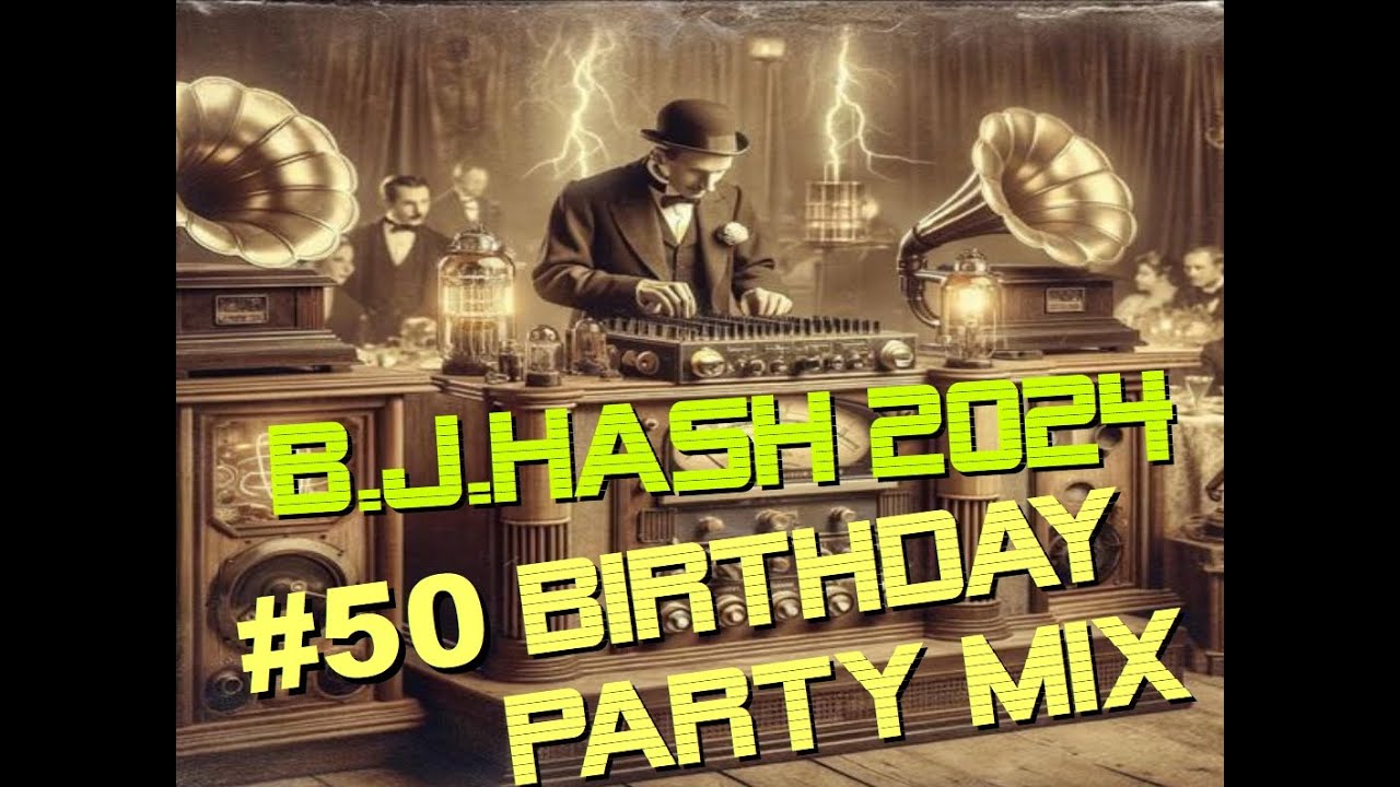 MY #50 BIRTHDAY PARTY MIX 2024 - YouTube