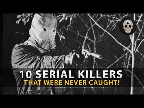 10 Chilling Serial Killers Never Caught - YouTube