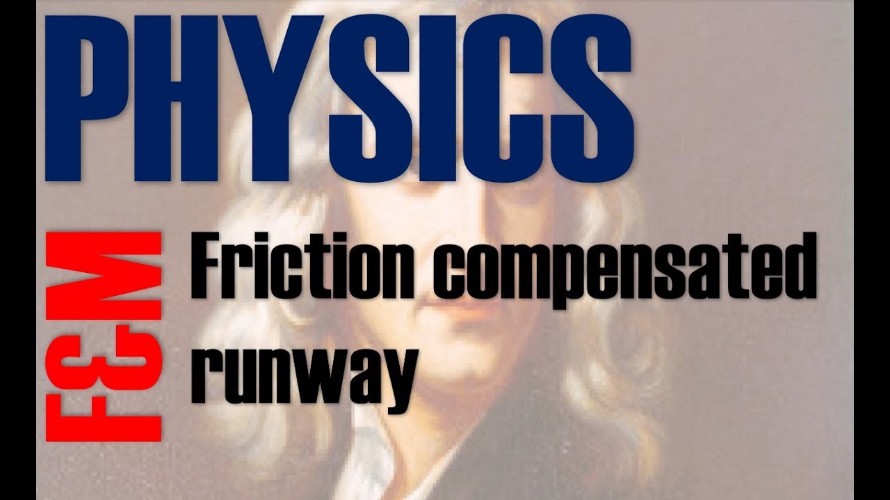 [DSE Physics] FM2-4 Friction compensated runway - YouTube