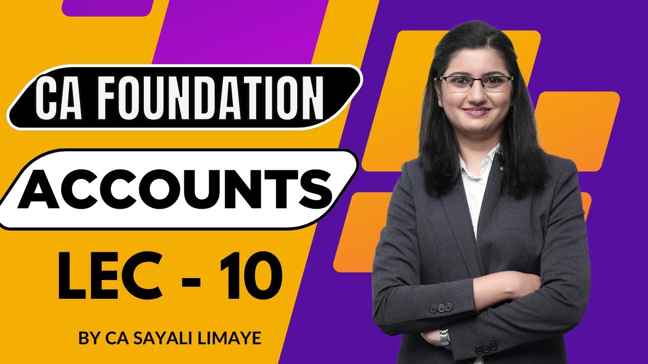 CA Foundation Accounts Lecture 10 | By CA Sayali Limaye - YouTube