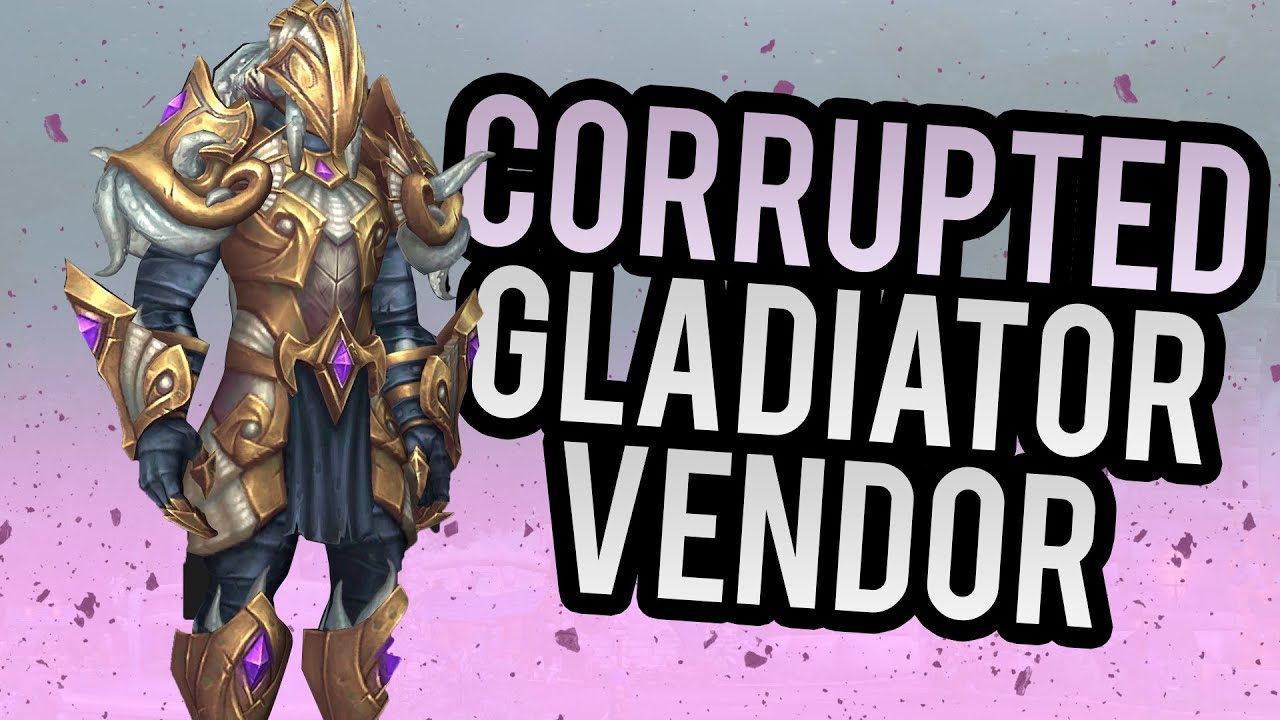 Corrupted Gladiator's Plate Set Vendor - Alliance PvP - Shadowlands ...