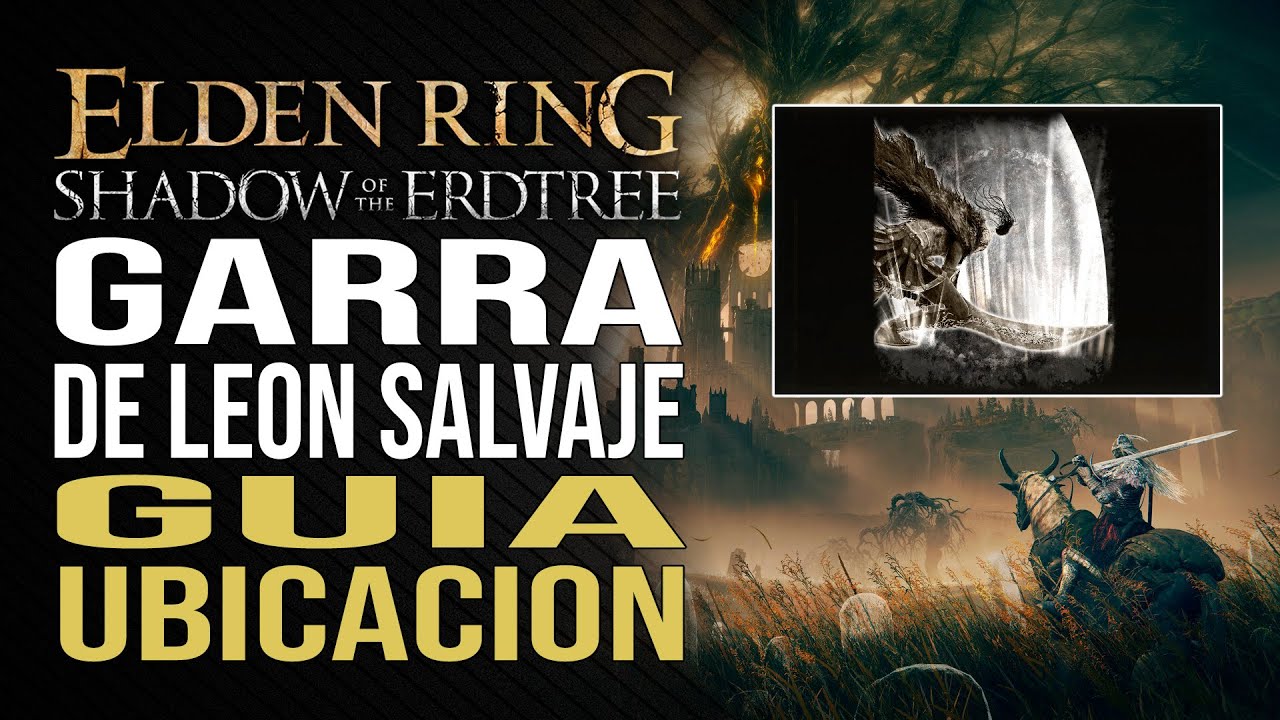 Garra de León Salvaje - Ceniza de Guerra - Elden Ring Shadow of the ...
