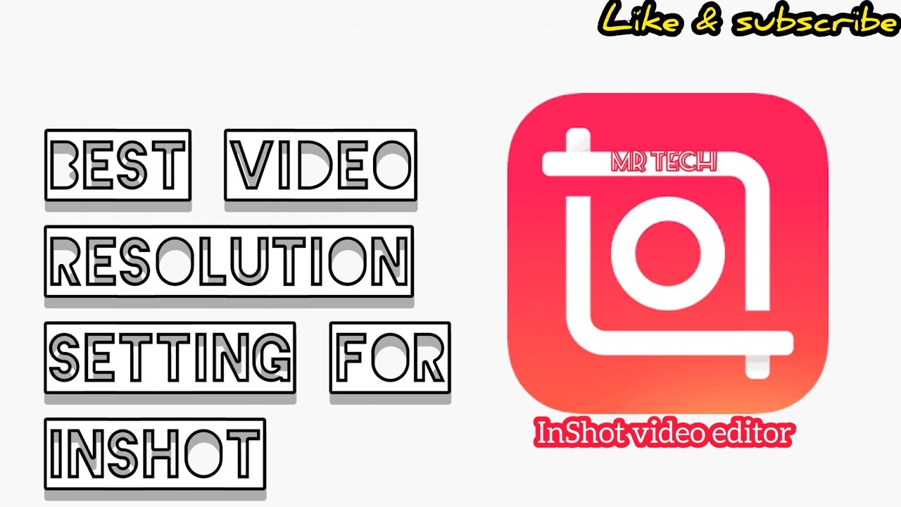 Best Settings for Video Resolution in InShot | InShot video Editor ...