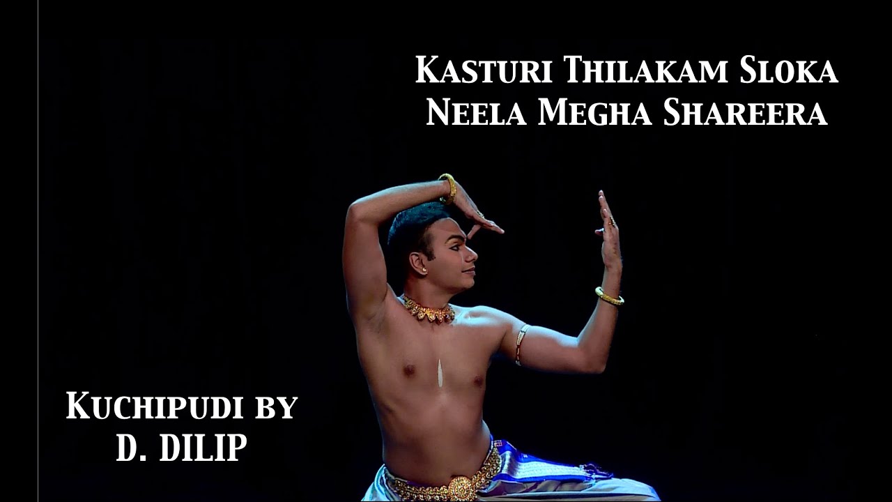 Kasturi Thilakam | Slokam | Kuchipudi | D. Dilip | Neela Megha Shareera ...