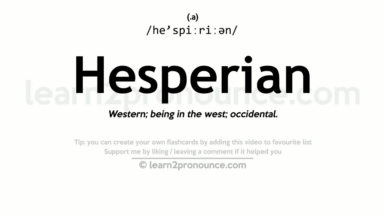 Pronunciation of Hesperian | Definition of Hesperian - YouTube