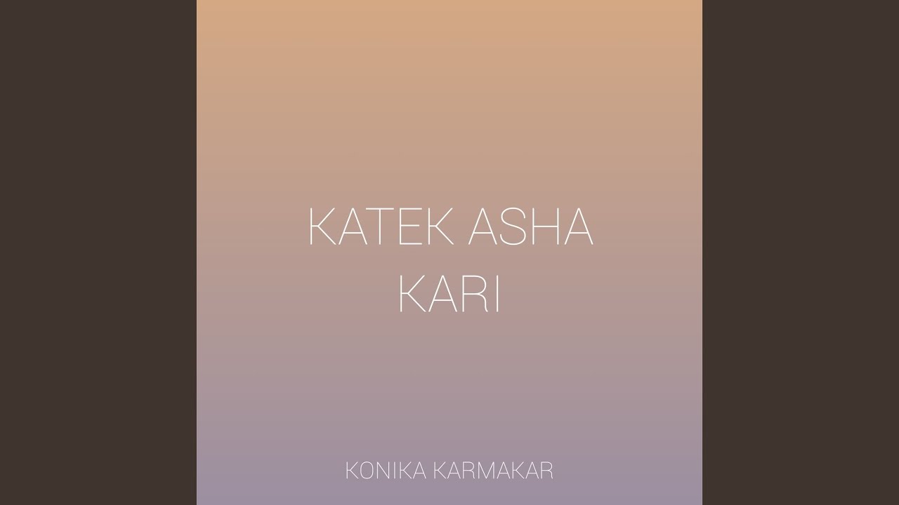 Katek Asha Kari - YouTube