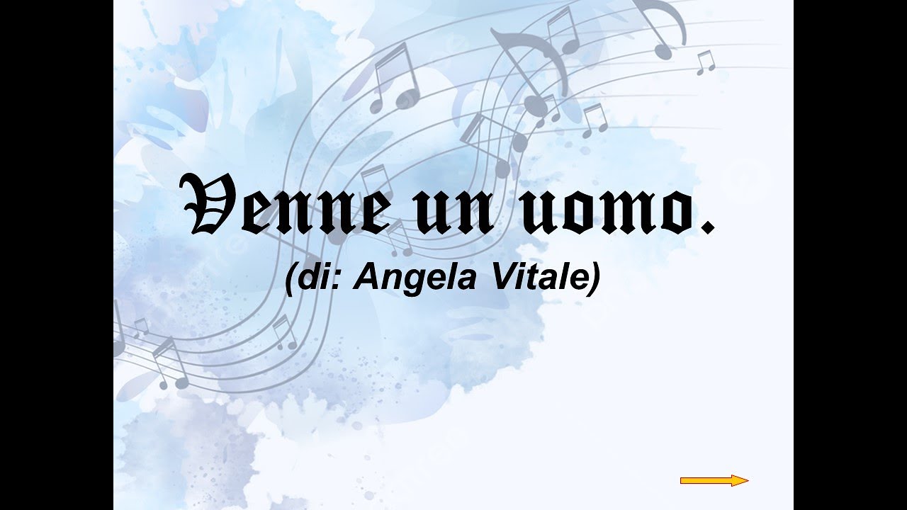 Venne un uomo (di: Angela Vitale). - YouTube