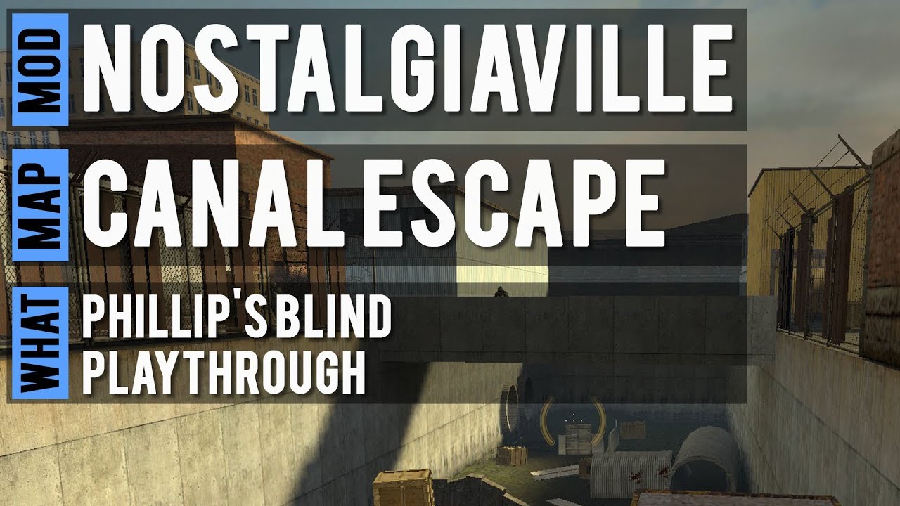 Half-Life 2: NostalgiaVille - Canal Escape Blind Playthrough - YouTube