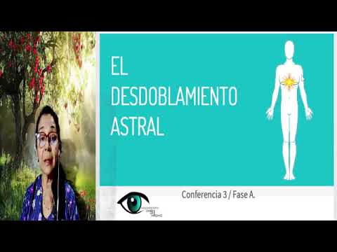 Conferencia 3, Fase A. El Desdoblamiento Astral. - YouTube