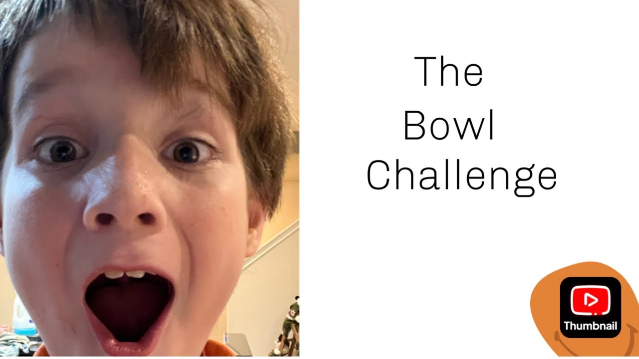 The Bowl Challenge🙀🙀 - YouTube