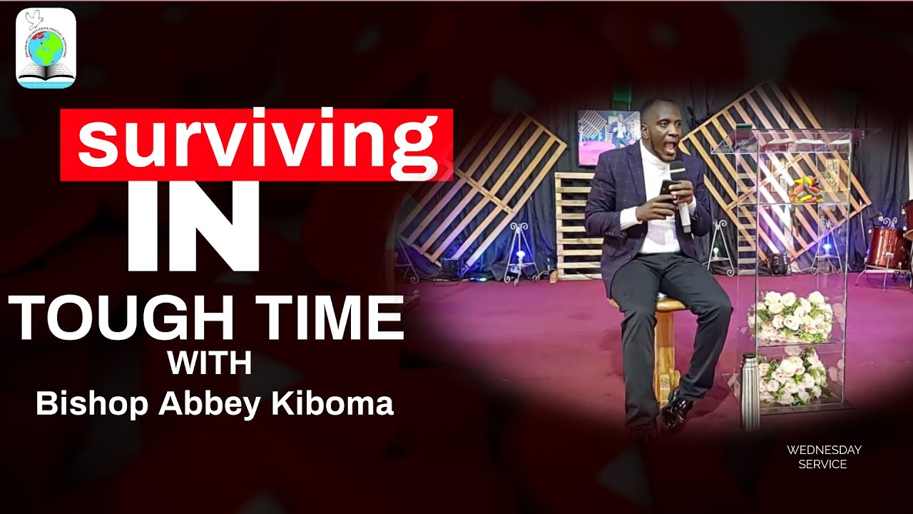 Surviving In Tough Time With Bishop Abbey Kiboma - YouTube