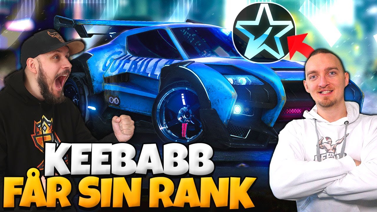 KEEBABB FÅR SIN RANK I ROCKET LEAGUE - YouTube