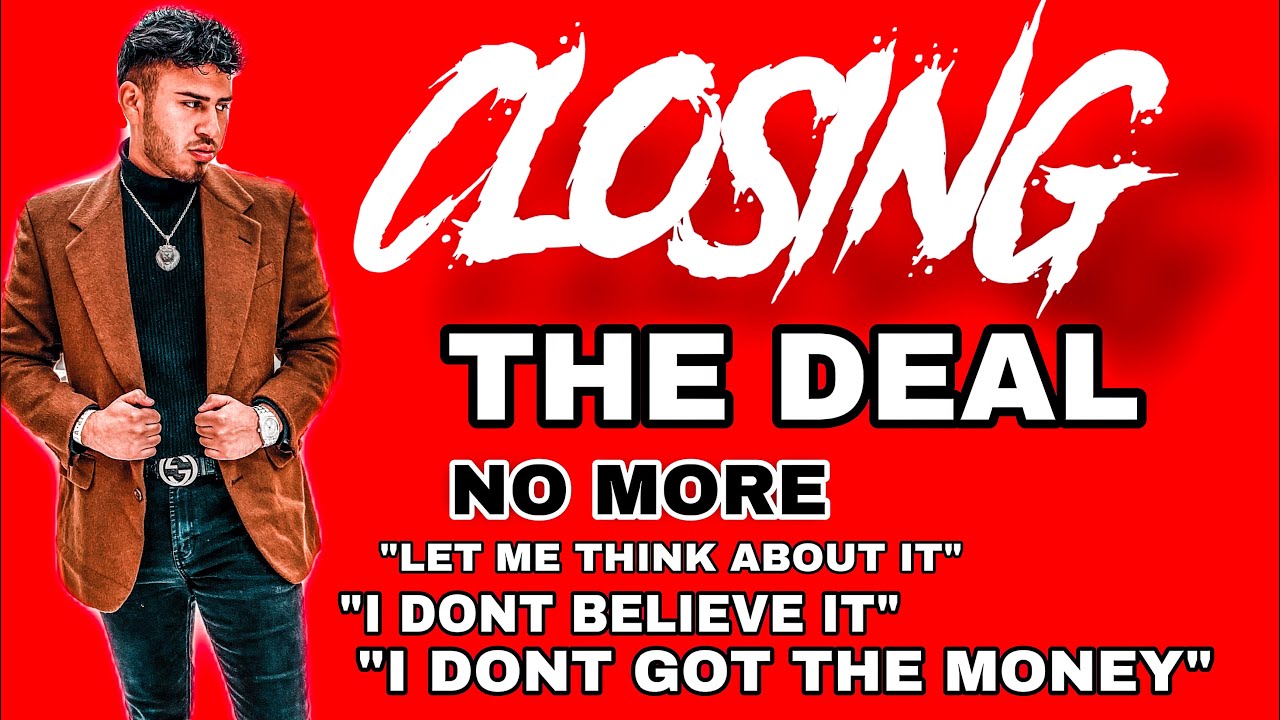 HOW TO CLOSE A DEAL LIKE A PRO - YouTube