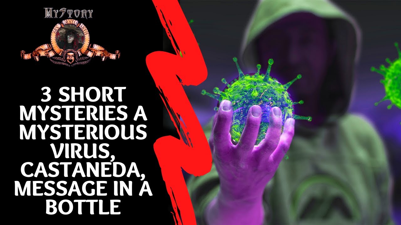 3 Short Mysteries A Mysterious Virus, Castaneda, Message in a Bottle ...