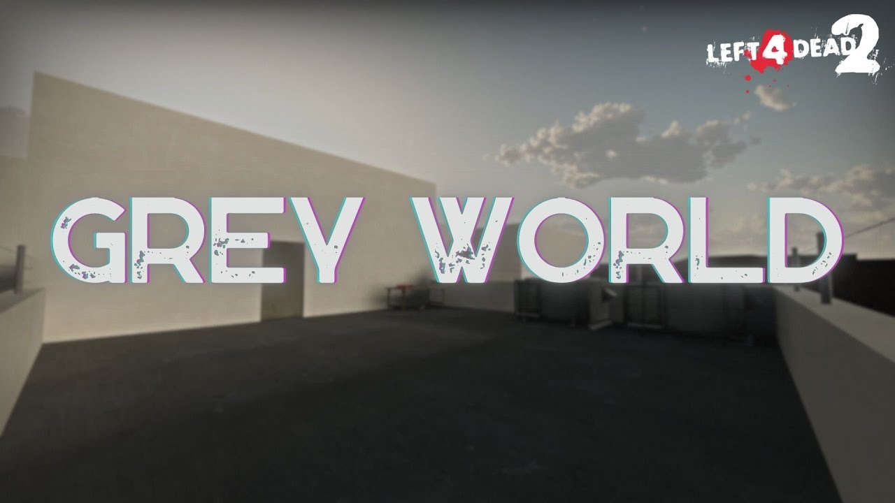 Gray World | Left 4 Dead 2 Custom Campaign - YouTube
